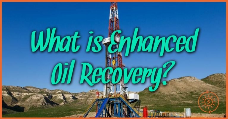 What Is Enhanced Oil Recovery? An Essential Guide For Your Energy Knowledge